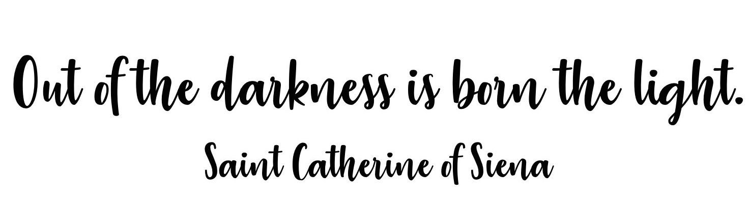 “Out of the darkness is born the light…” | St. John the Evangelist Parish